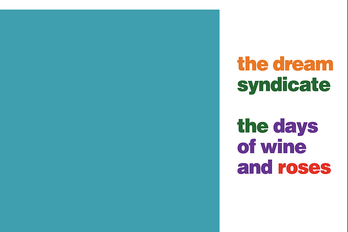 The Dream Syndicate: The Days of Wine and Roses – Sun 13